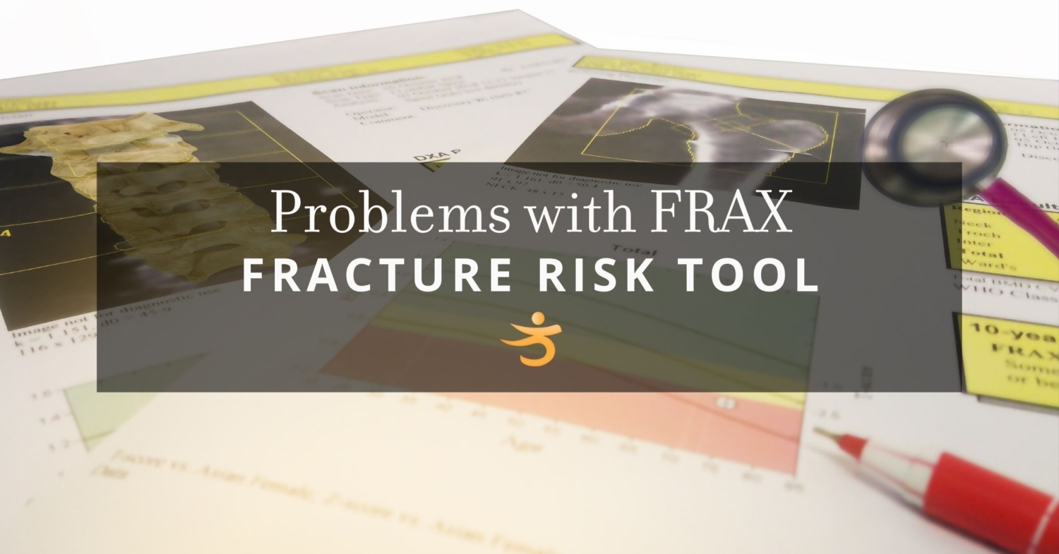 How to change your fracture risk - Better Bones, Better Body