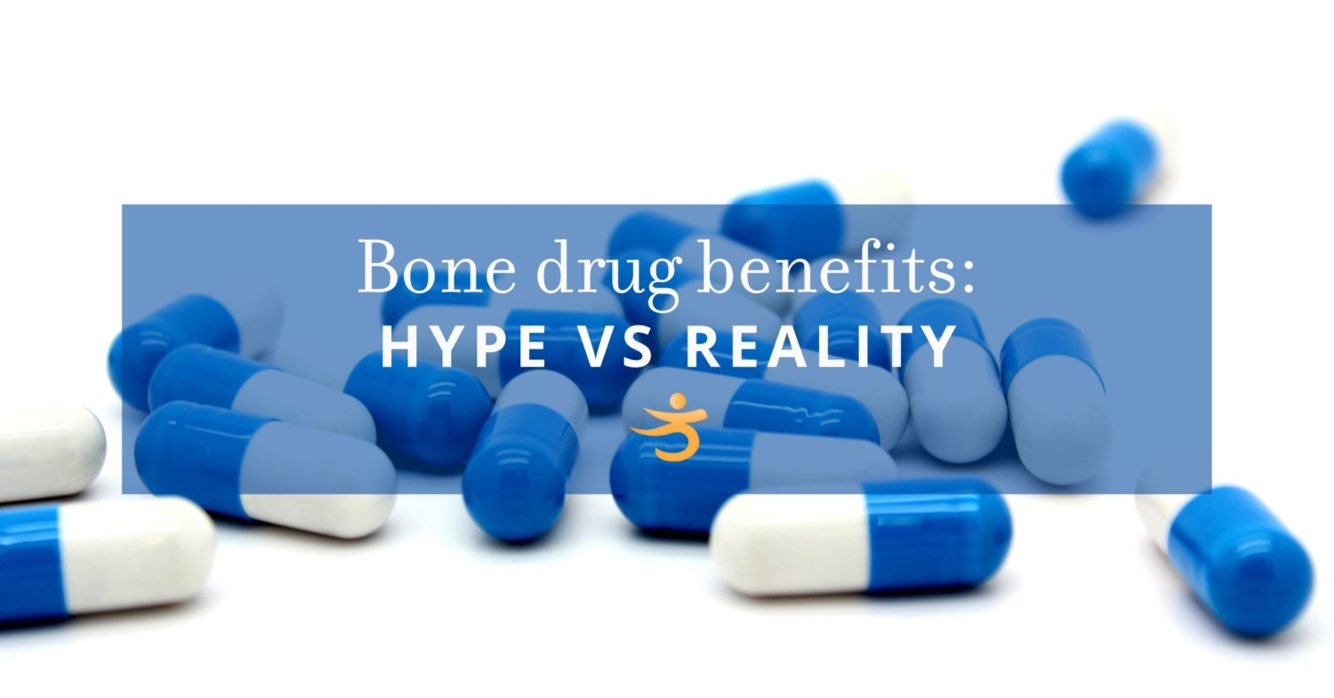 Bone Drug Hype— Better Bones