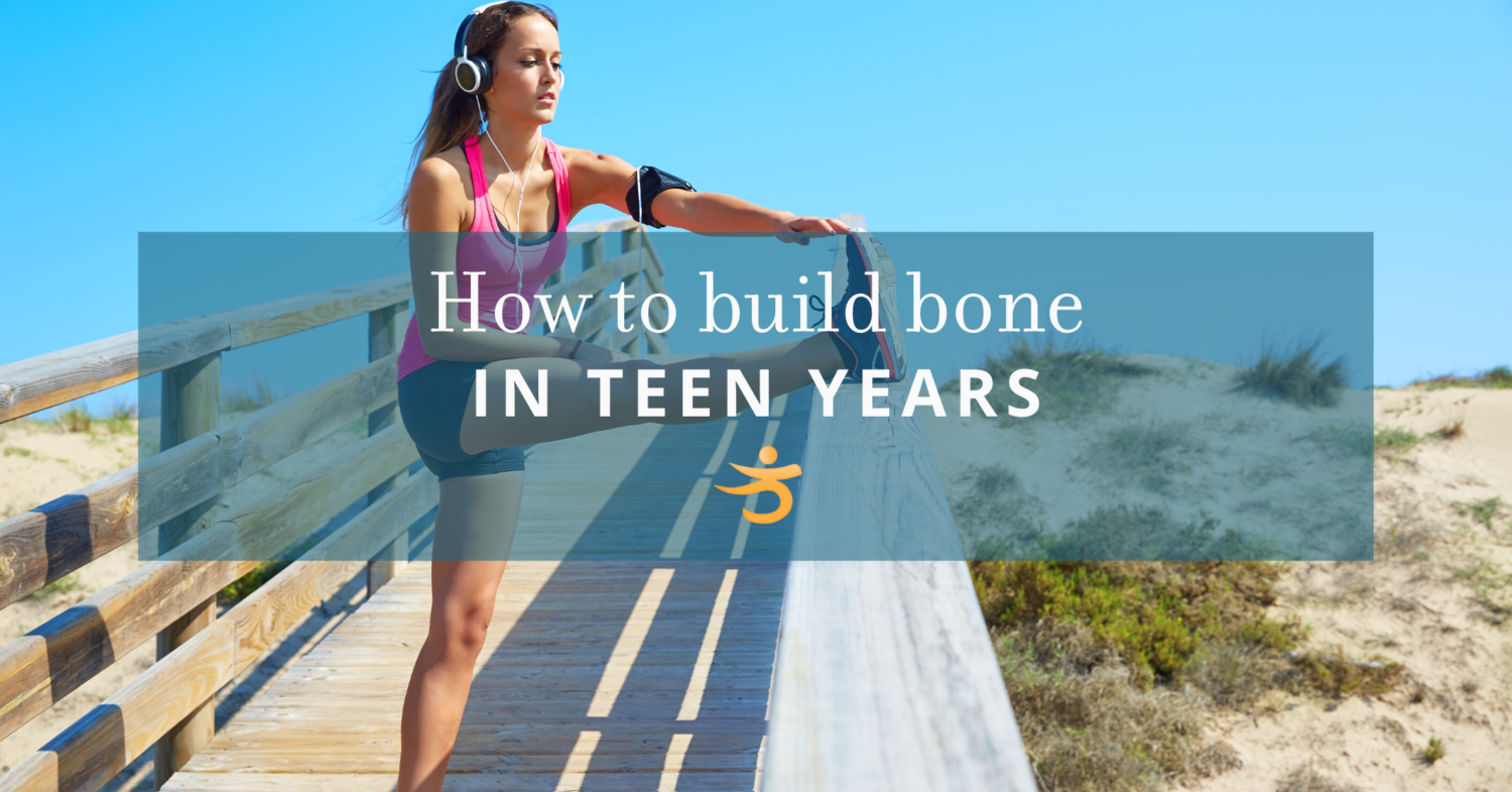 Teenagers' bone health - Better Bones, Better Body