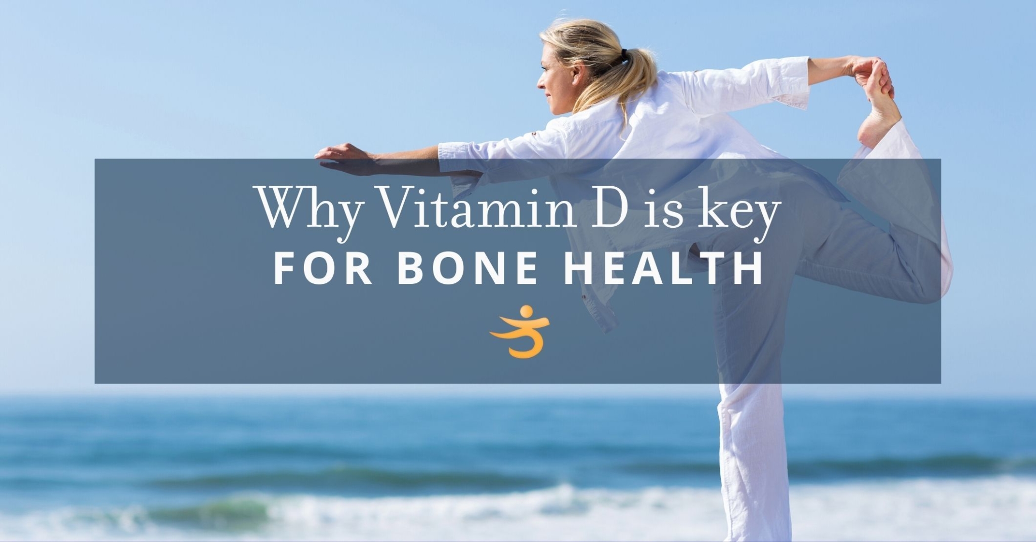 Key vitamins for bone health — vitamin D - Better Bones, Better Body