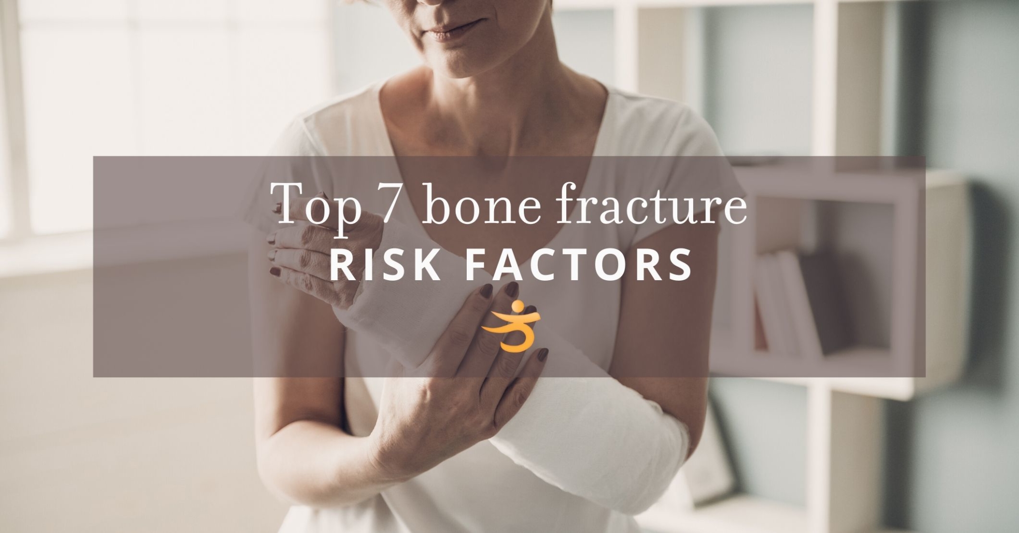 Quiz: Do you know the 7 risk factors for bone fracture?