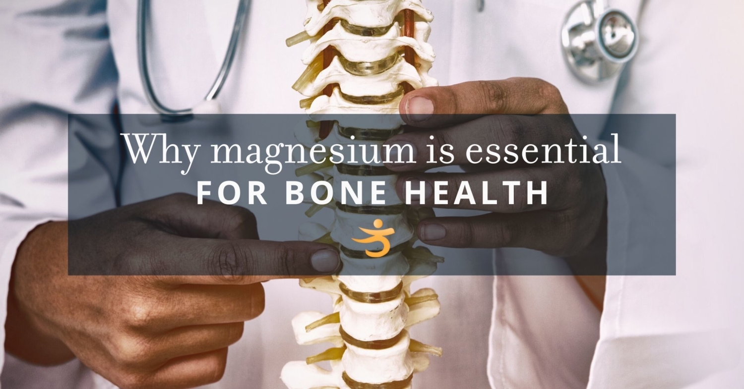 Why You Need More Magnesium - Better Bones, Better Body
